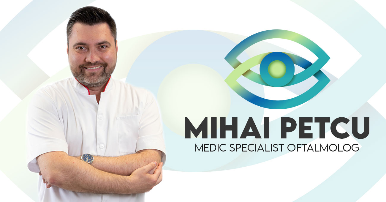 Mihai Petcu | Medic Specialist Oftamolog